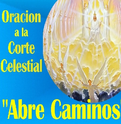 Oración a la CORTE CELESTIAL ABRECAMINO PODEROSO