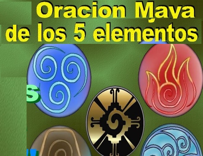 Oracion Maya a los 5 Elementos para lograr un milagro