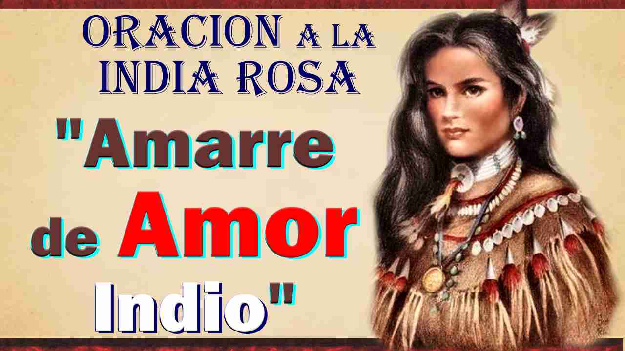 Oracion a la India Rosa para Atraer y Amarrar a un hombre o mujer