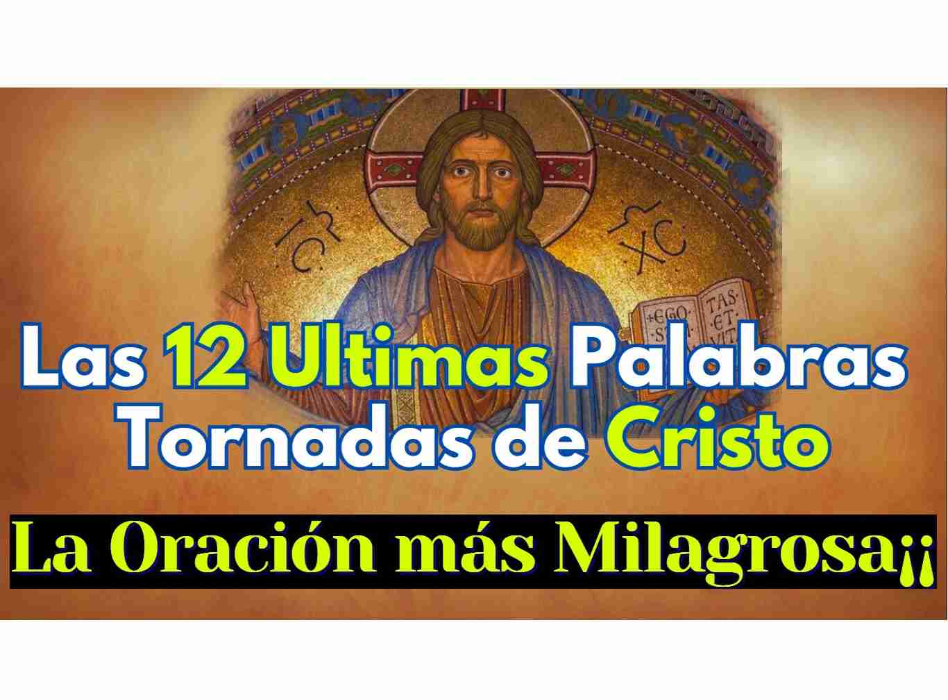 Oracion de las 12 Palabras tornadas de Cristo para un pedido milagroso