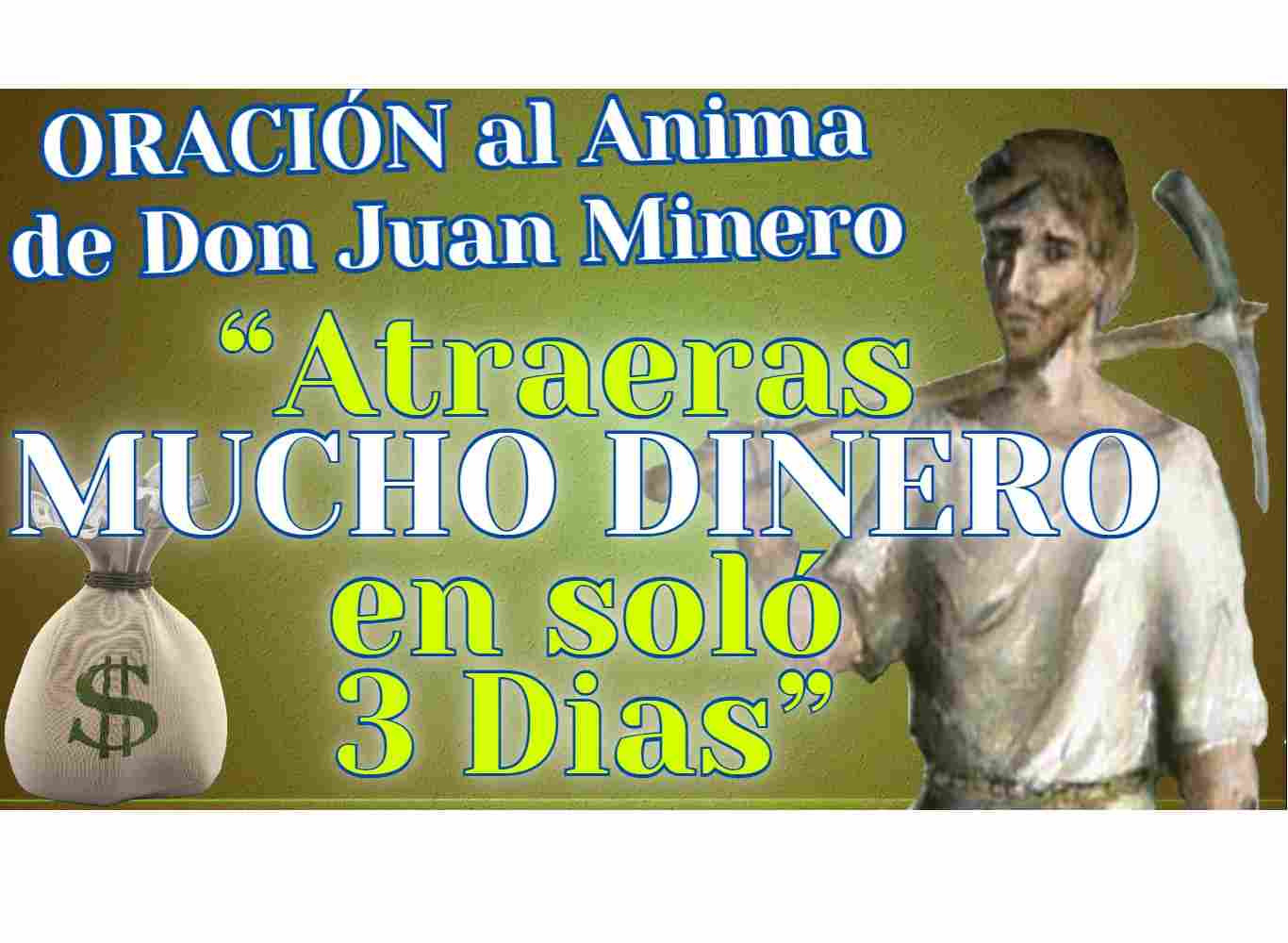 Oracion del Dinero Rapido con Don Juan Minero